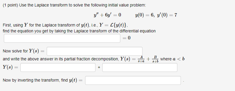 Solved (1 point) Use the Laplace transform to solve the | Chegg.com