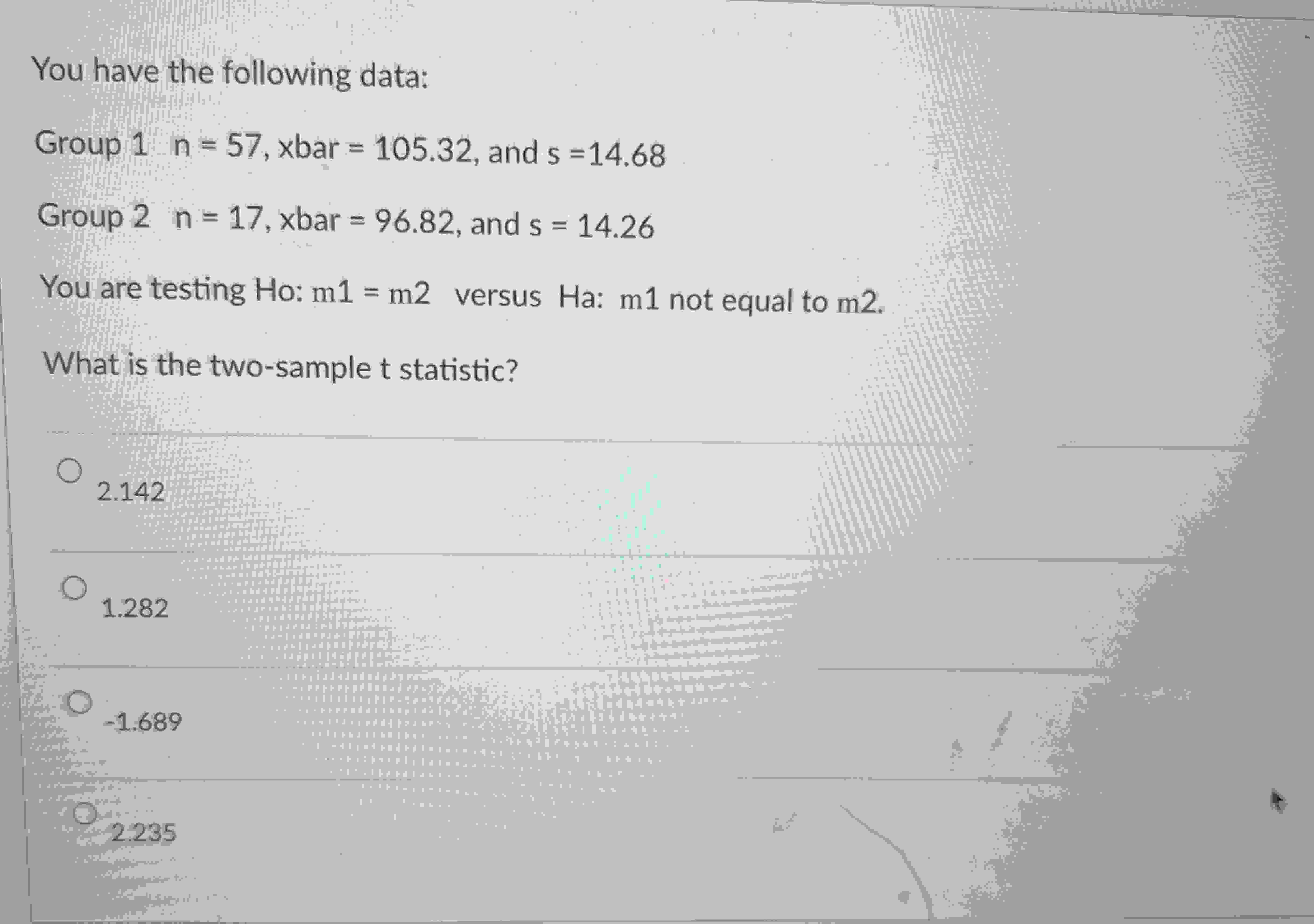 Solved You have the following data:Group 1n=57,xbar =105.32, | Chegg.com