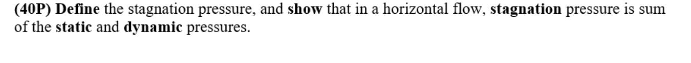 Solved (40P) Define the stagnation pressure, and show that | Chegg.com