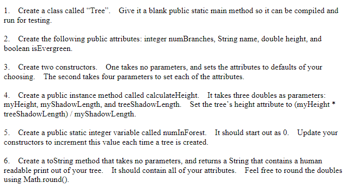Solved 1. Create a class called “Tree". Give it a blank | Chegg.com