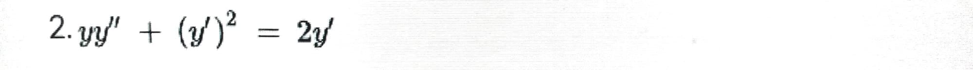Solved 2. yy' + (y)2 = 2y | Chegg.com