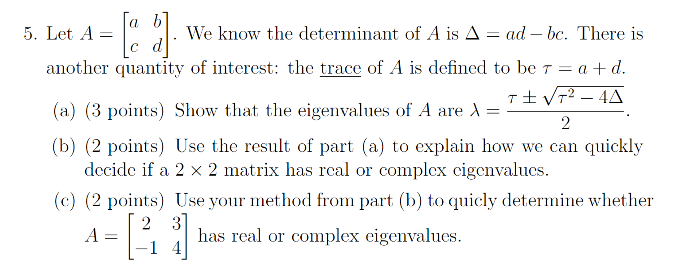 Solved Let A=[acbd]. We know the determinant of A is | Chegg.com
