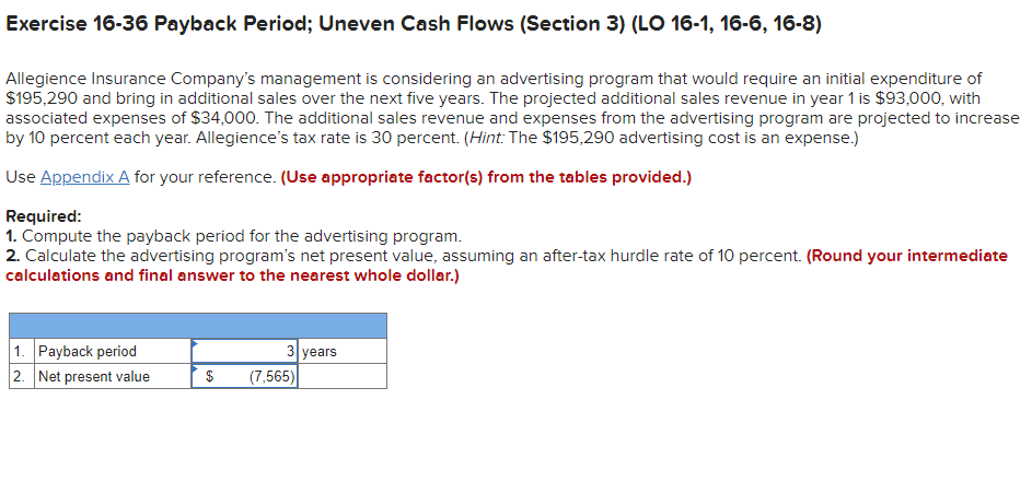Solved Exercise 16−36 Payback Period; Uneven Cash Flows | Chegg.com Solved Exercise 16−36 Payback Period; Uneven Cash Flows | Chegg.com