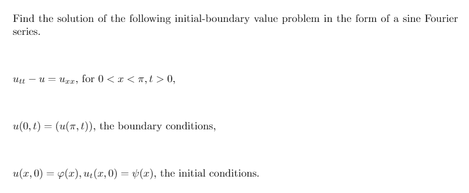 Solved Find the solution of the following initial-boundary | Chegg.com