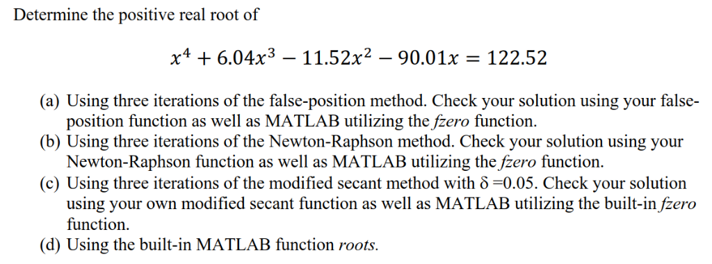 Solved Determine the positive real root of x4 6.04x3 - | Chegg.com