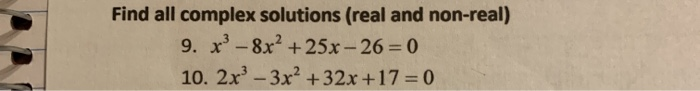 Solved Find all complex solutions (real and non-real) 9. | Chegg.com
