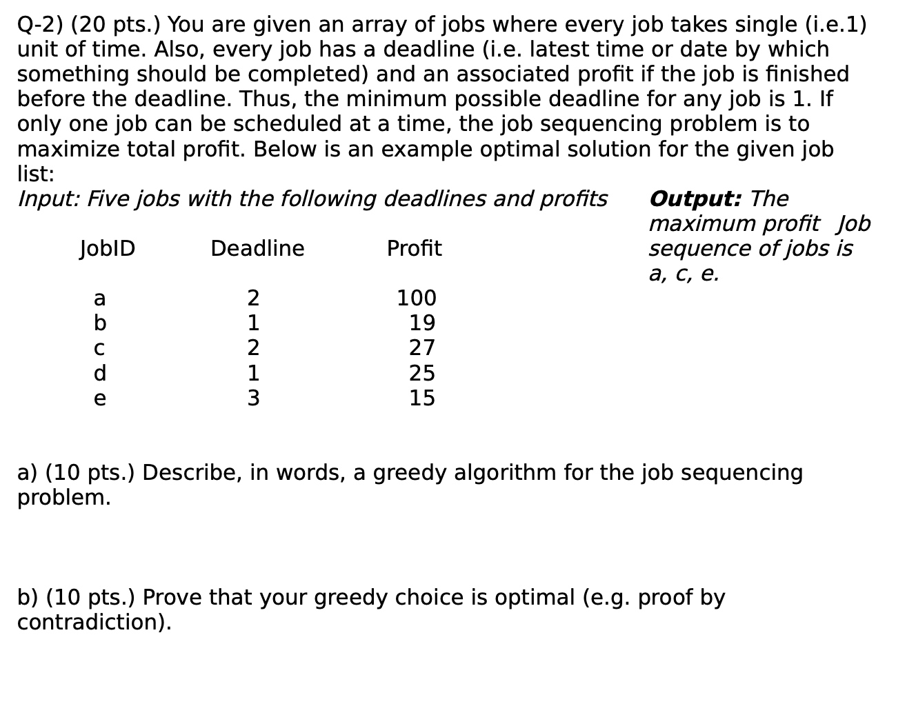 Solved Q-2) (20 ﻿pts.) ﻿You are given an array of jobs where | Chegg.com