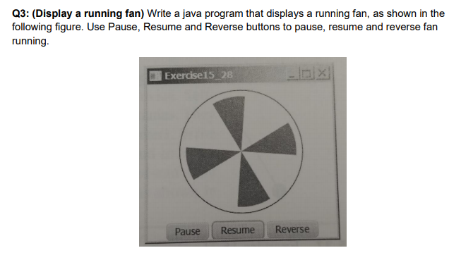 Q3 Display A Running Fan Write A Java Program That 