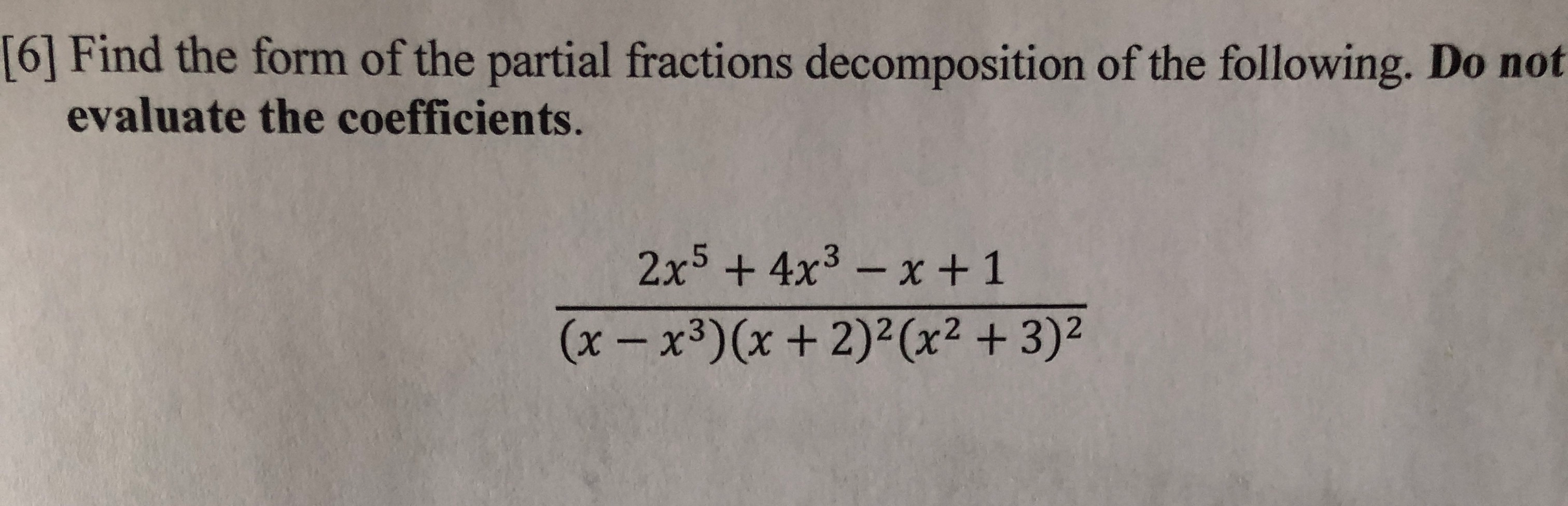 Solved [6] Find the form of the partial fractions | Chegg.com