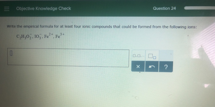 Solved Objective Knowledge Check Write the empirical formula | Chegg.com
