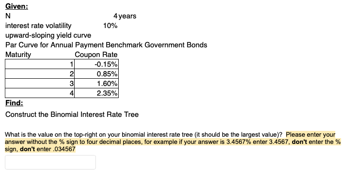 Solved Find: Construct the Binomial Interest Rate Tree What | Chegg.com Solved Find: Construct the Binomial Interest Rate Tree What | Chegg.com