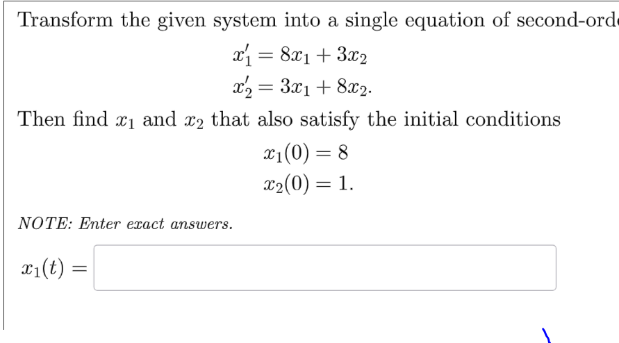 Solved Transform the given system into a single equation of | Chegg.com