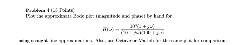 Solved Problem 4 (15 Points) Plot the approximate Bode plot | Chegg.com