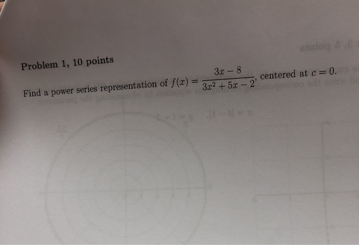 Solved Problem 1, 10 points Find a power serie represetation | Chegg.com