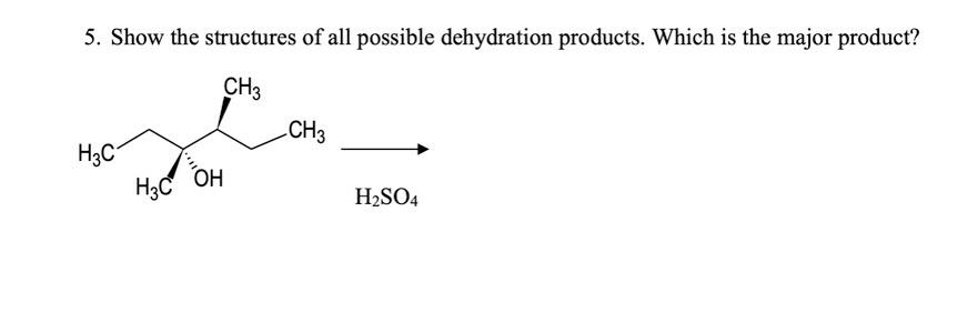 Solved 5. Show the structures of all possible dehydration | Chegg.com