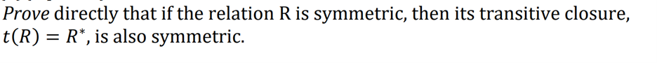 Solved Prove directly that if the relation R is symmetric, | Chegg.com