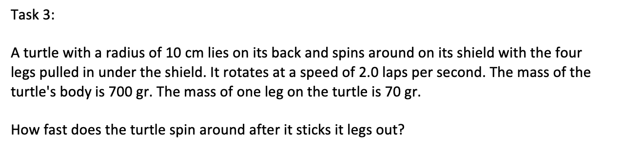 Solved Task 3: A turtle with a radius of 10 cm lies on its | Chegg.com