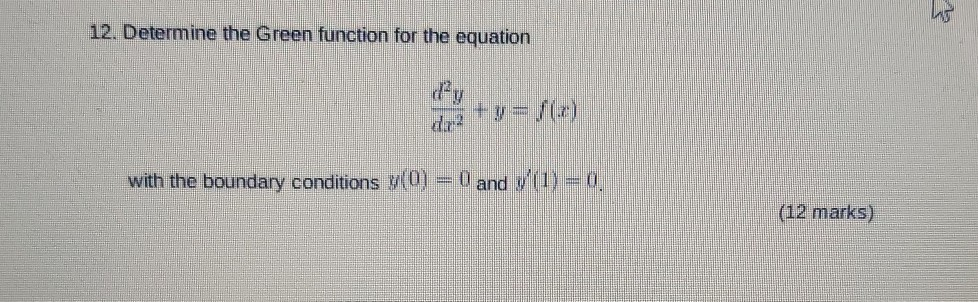 Solved la 12. Determine the Green function for the equation | Chegg.com