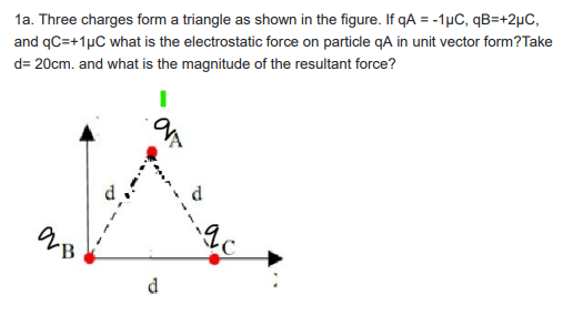 Solved 1a. Three charges form a triangle as shown in the | Chegg.com