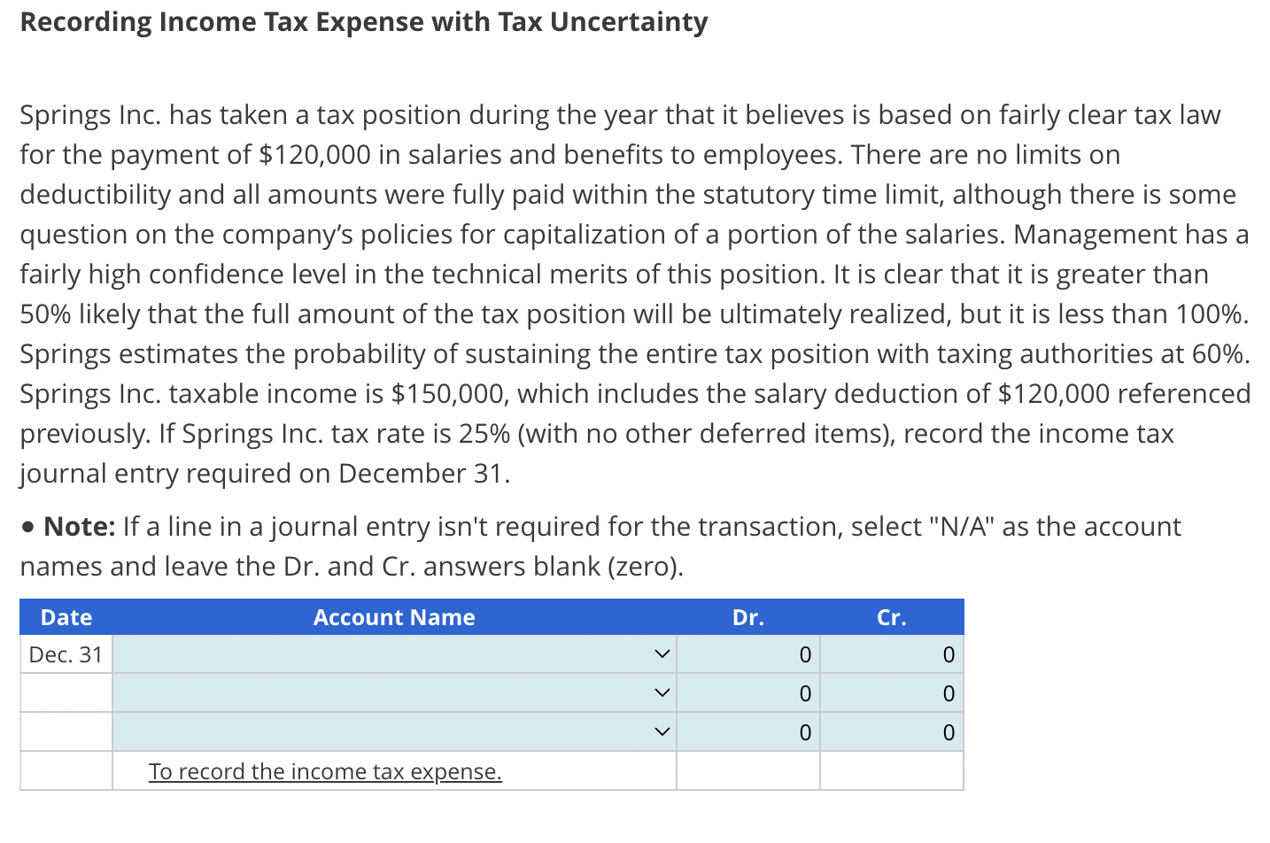 Recording Income Tax Expense with Tax Uncertainty | Chegg.com