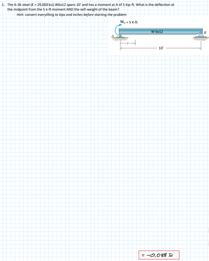 Solved 1. The A-36 steel (E 29,000 ksi) W6x12 spans 10' and | Chegg.com