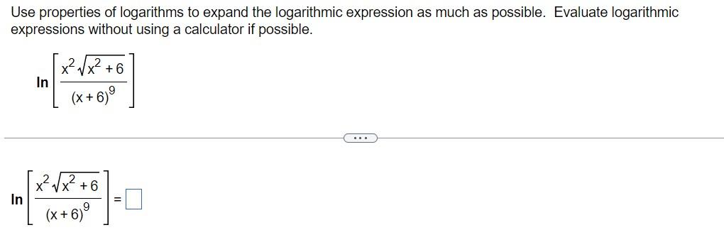 Solved Use Properties Of Logarithms To Expand The