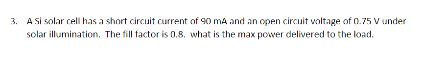 Solved A Si solar cell has a short circuit current of 90 mA | Chegg.com