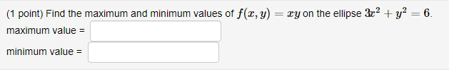 Solved (1 point) Find the maximum and minimum values of f(x, | Chegg.com