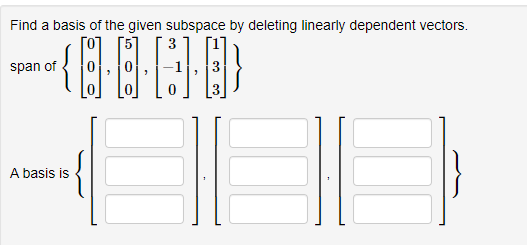 Solved Find a basis of the given subspace by deleting | Chegg.com