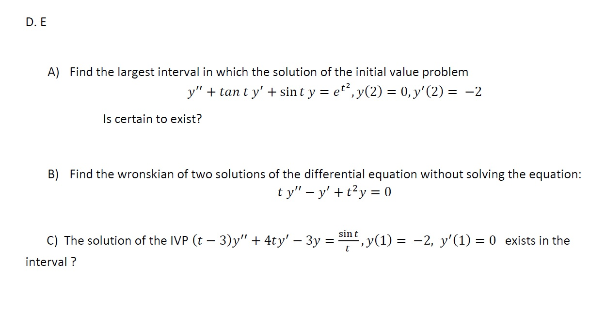 Solved D. E A) Find the largest interval in which the | Chegg.com