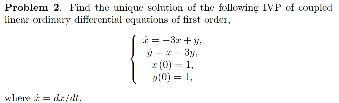 Solved Problem 2. Find the unique solution of the following | Chegg.com
