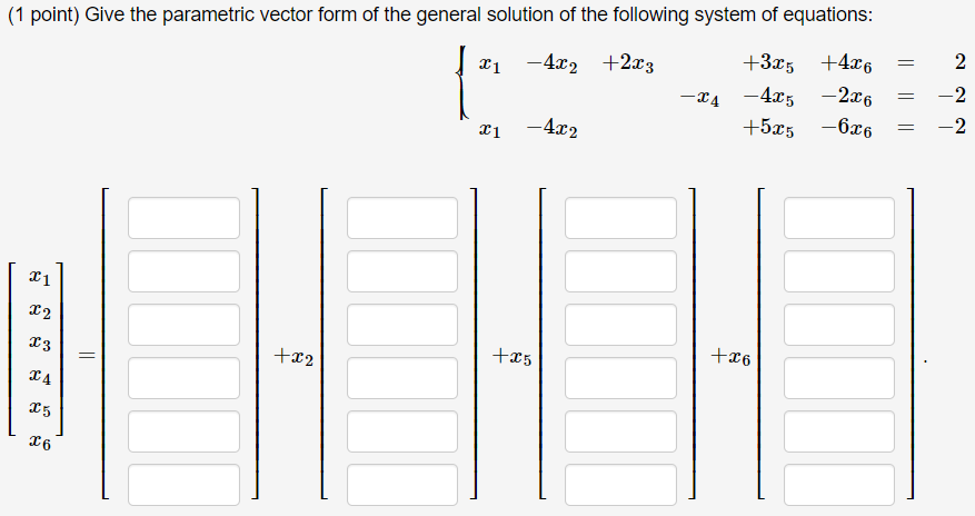 Solved Give the parametric vector form of the general | Chegg.com