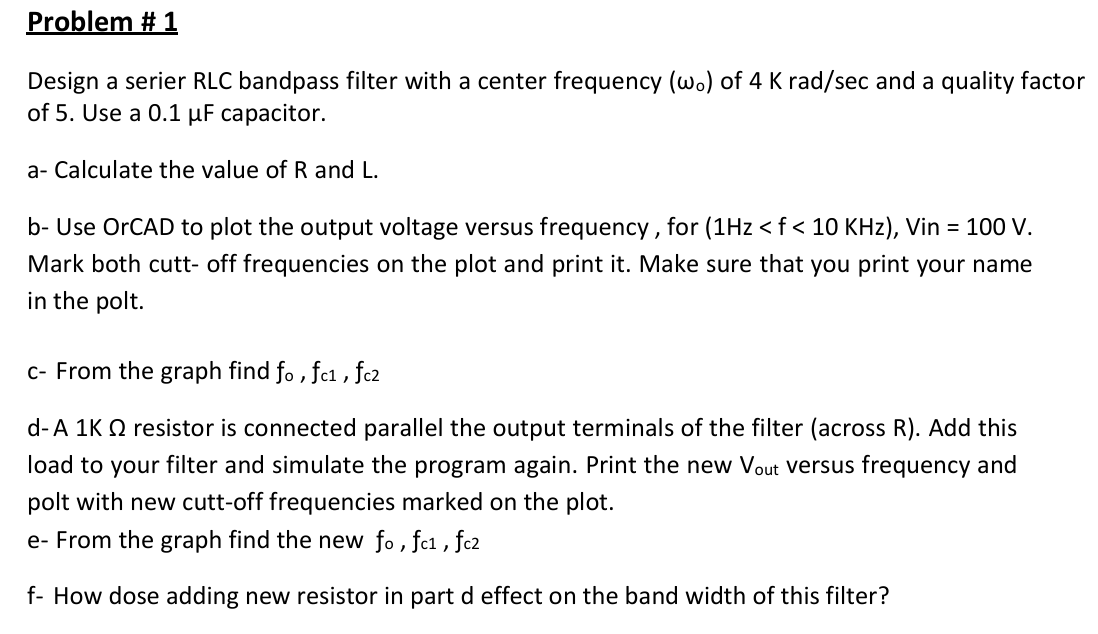 Solved Problem # 1Design a serier RLC ﻿bandpass filter with | Chegg.com