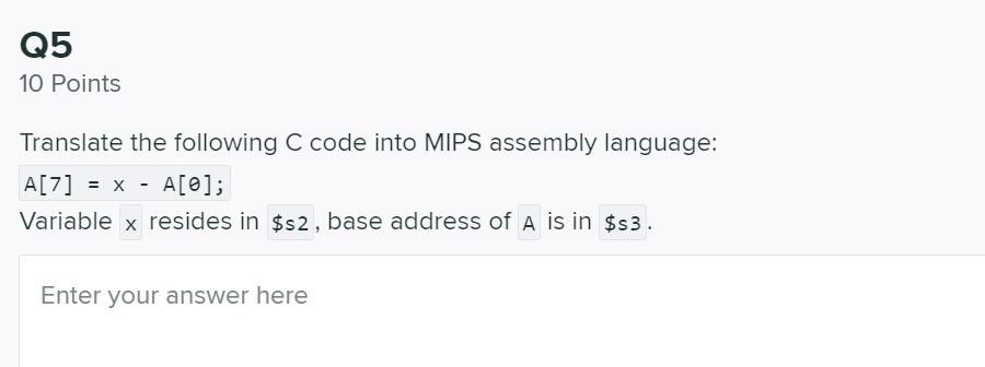 Solved Q5 10 Points Translate the following C code into MIPS | Chegg.com