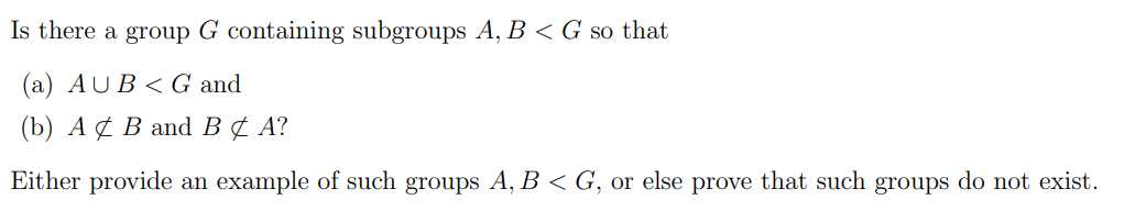 Solved Is there a group G containing subgroups A,B | Chegg.com