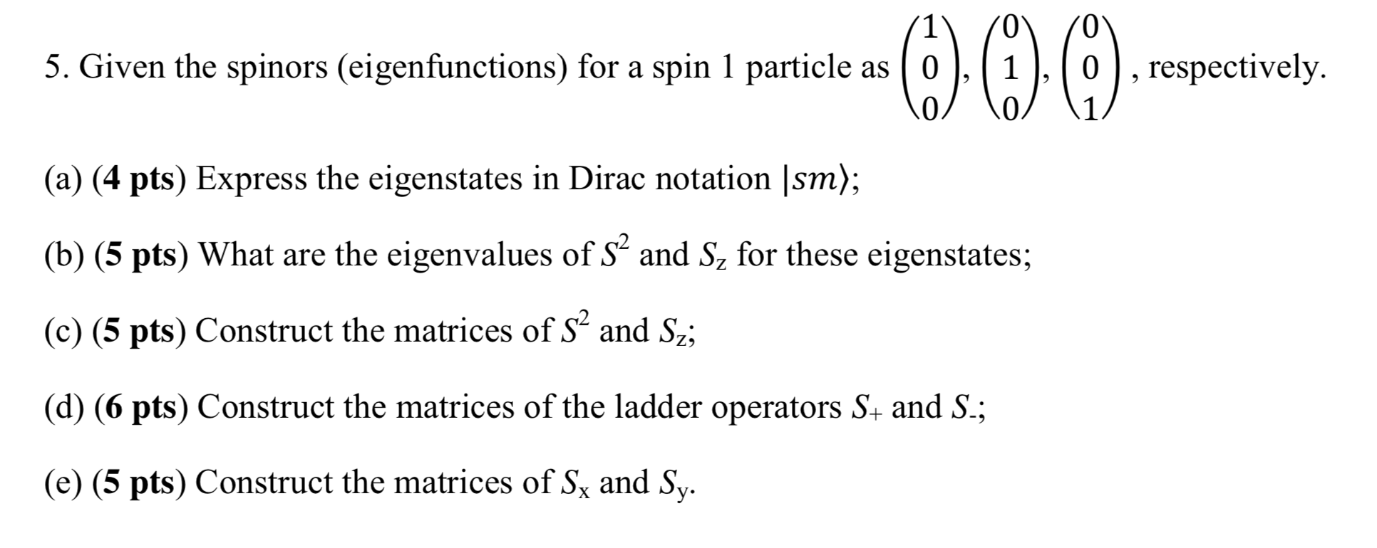 Solved 000 5. Given the spinors (eigenfunctions) for a spin | Chegg.com