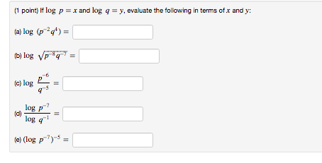 Solved (1 point) If log p = x and log q = y, evaluate the | Chegg.com