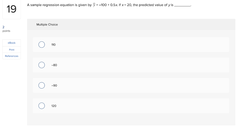 Solved A sample regression equation is given by y = -100+ | Chegg.com