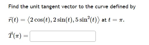 Solved Find the unit tangent vector to the curve defined by | Chegg.com