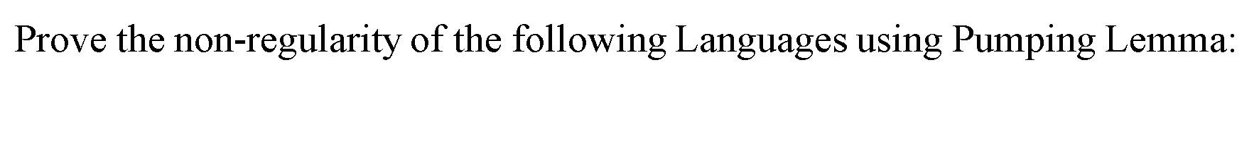 Solved Prove the non-regularity of the following Languages | Chegg.com