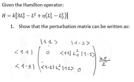 Solved Given the Hamilton operator: H = k[3L3 - L² + 7(-3)] | Chegg.com