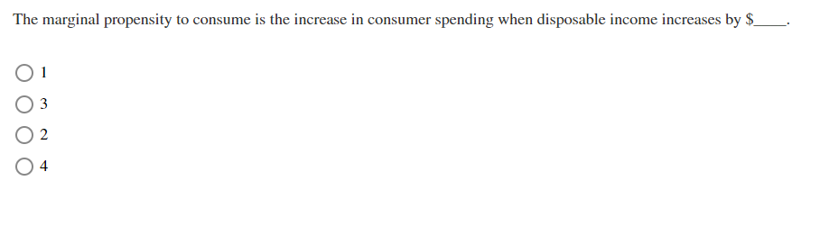 Solved The marginal propensity to consume is the increase in | Chegg.com