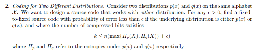 Solved Coding for Two Different Distributions. Consider two | Chegg.com