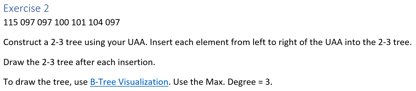 Solved Exercise 2 115097097100101104097 Construct a 2-3 tree | Chegg.com