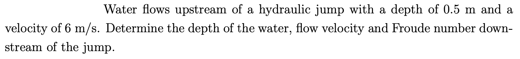 Solved Water flows upstream of a hydraulic jump with a depth | Chegg.com
