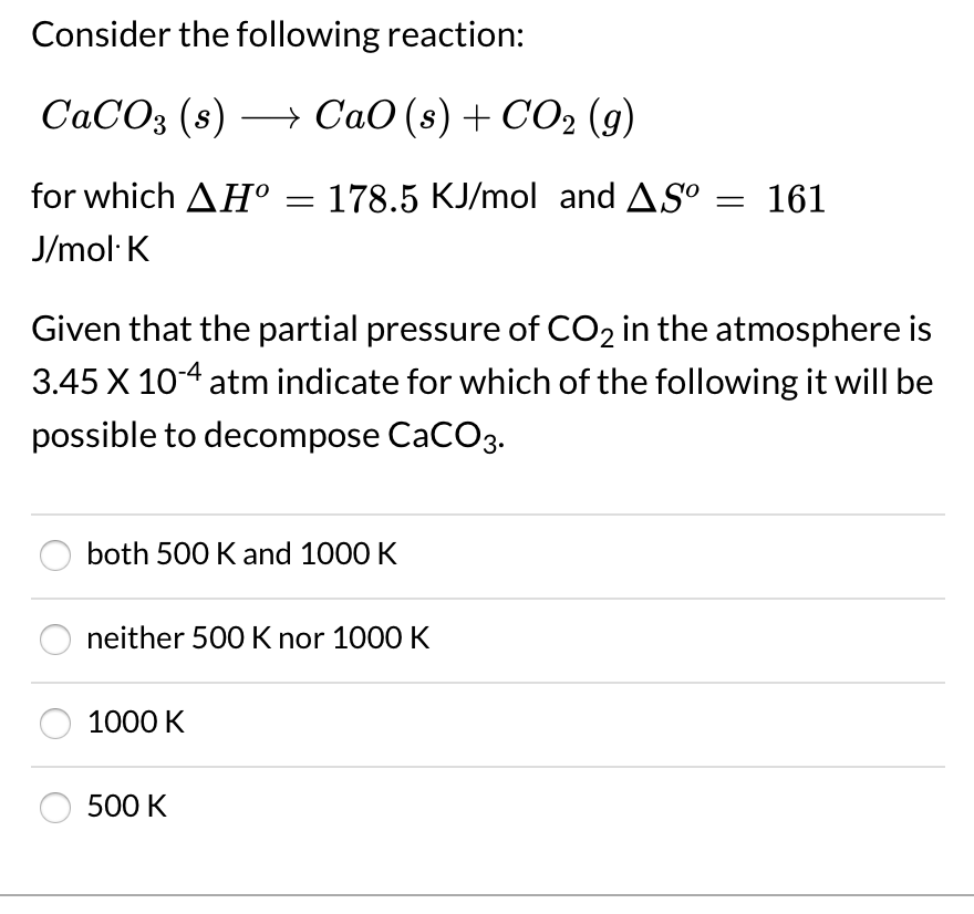 Solved Consider the following reaction: CaCO3 (8) + CaO | Chegg.com