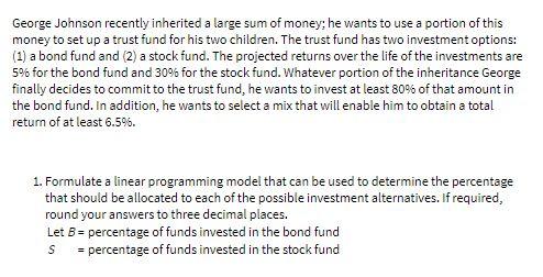Solved George Johnson recently inherited a large sum of | Chegg.com