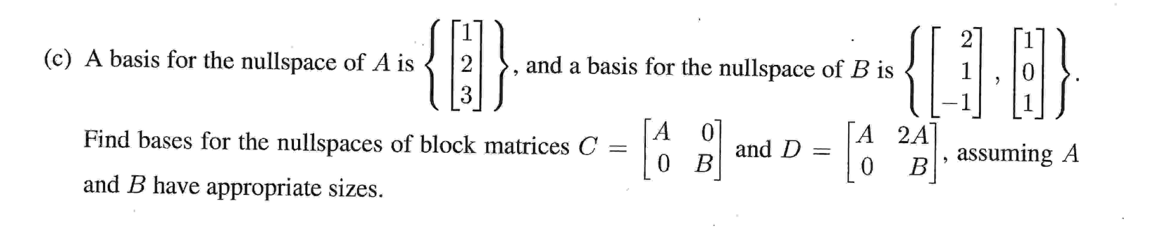 Solved (c) ﻿A basis for the nullspace of A is {[123]}, ﻿and | Chegg.com