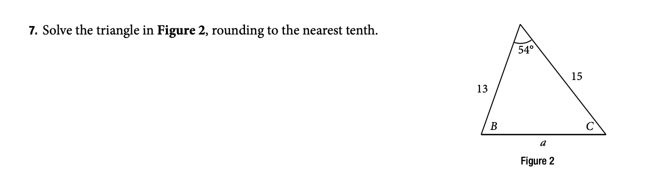 7. Solve the triangle in Figure 2, rounding to the | Chegg.com