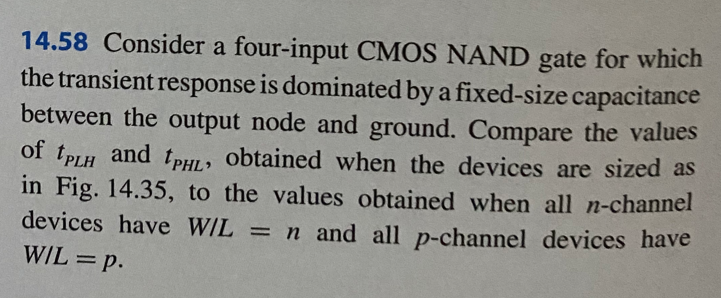 Solved a 14.58 Consider a four-input CMOS NAND gate for | Chegg.com